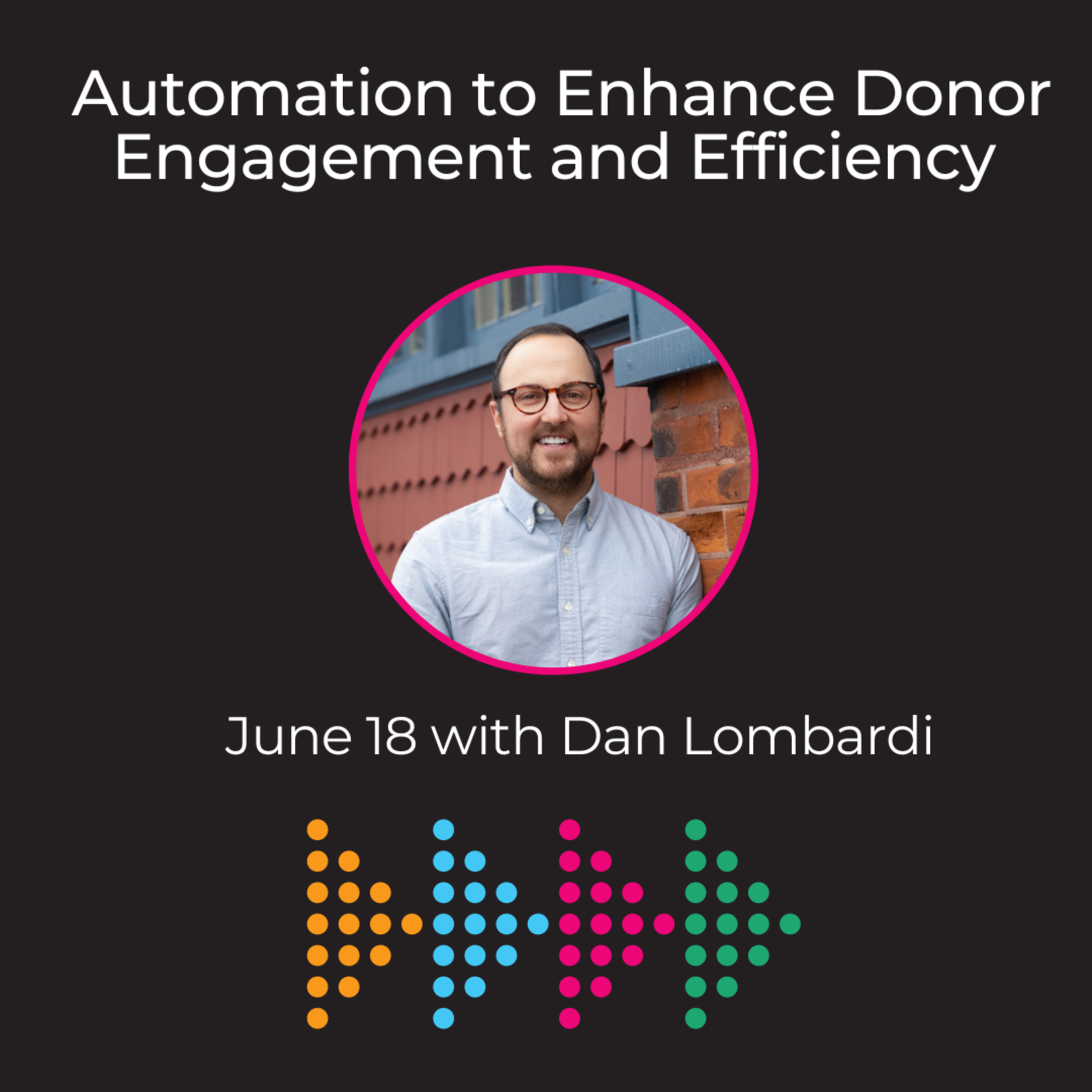 See Using Automation to Enhance Donor Engagement and Efficiency from TechSoup Connect Canada Chapter